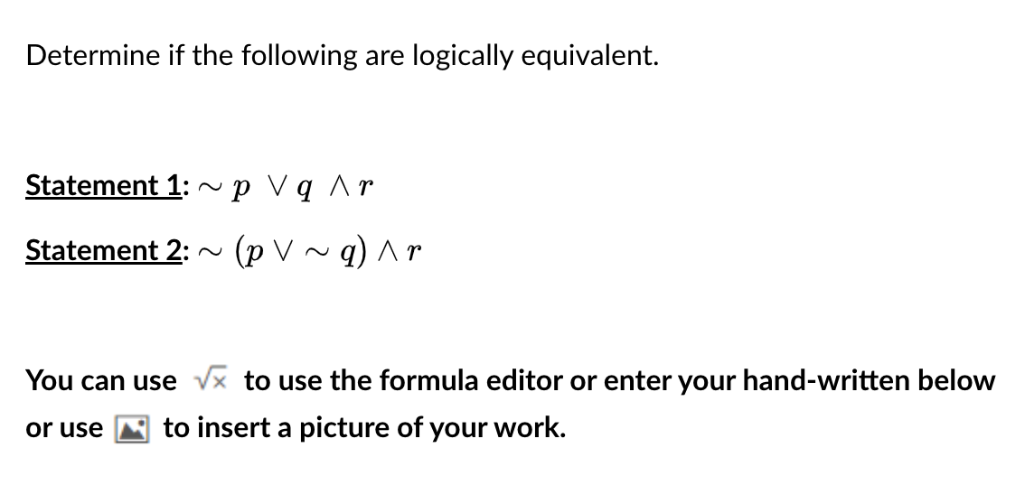 Solved Determine if the following are logically | Chegg.com