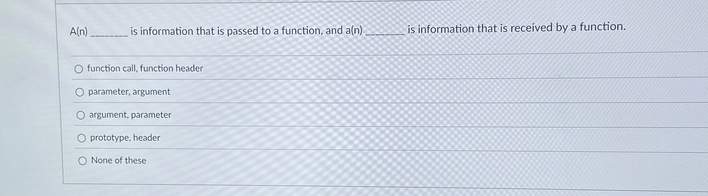 Solved A(n)is information that is passed to a function, and | Chegg.com