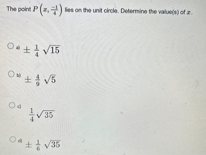 Solved The point P(x,4−1) lies on the unit circle. Determine | Chegg.com