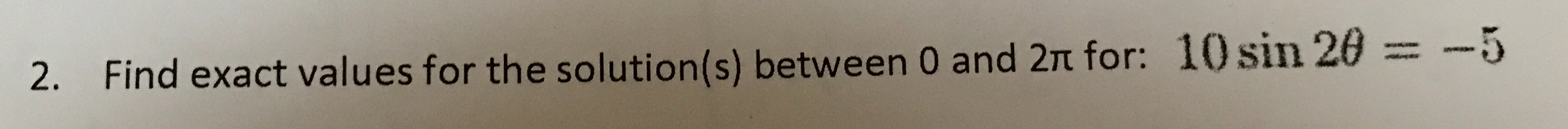 Solved Find exact values for the solution(s) ﻿between 0 ﻿and | Chegg.com