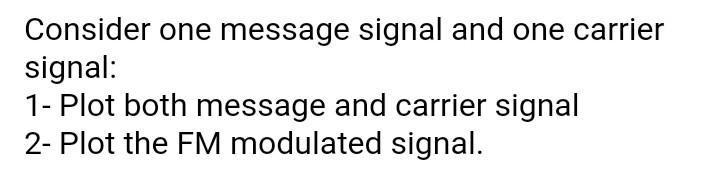 Solved Consider one message signal and one carrier | Chegg.com
