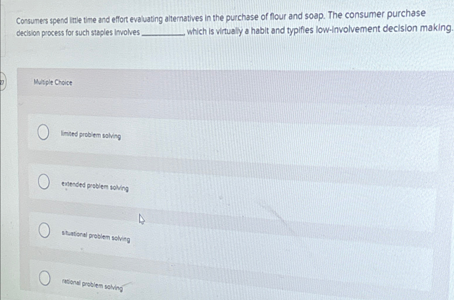 Solved Consumers spend little time and effort evaluating | Chegg.com