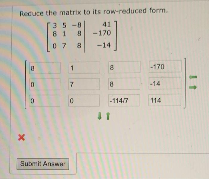 Solved Reduce the matrix to its row-reduced form. 3 5-8 8 1 | Chegg.com