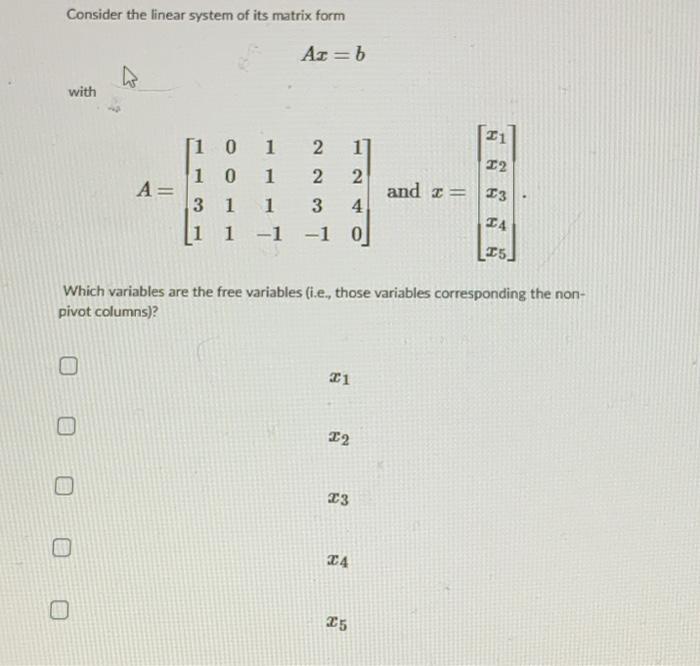 Solved Consider the linear system of its matrix form Ax=b | Chegg.com