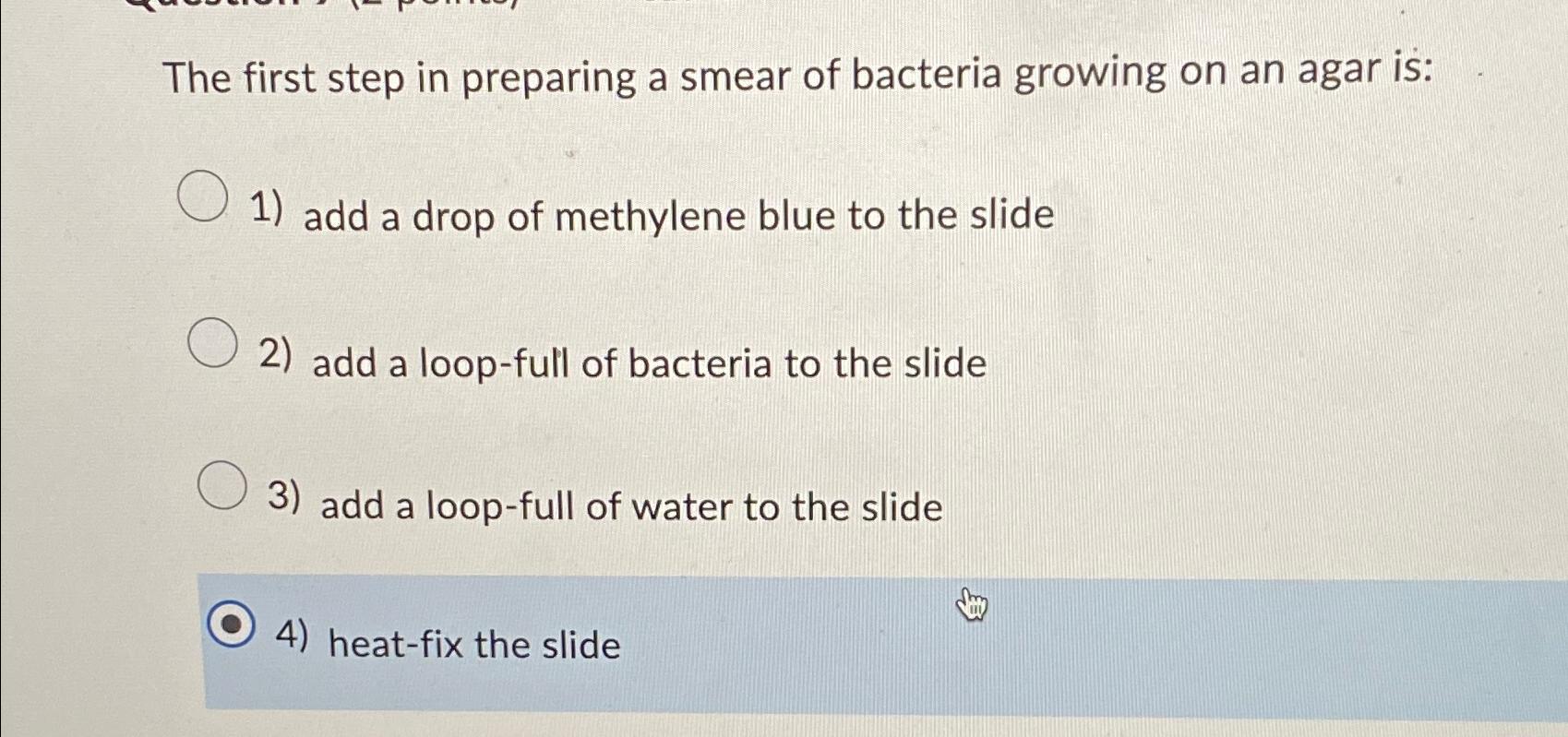 Solved The first step in preparing a smear of bacteria | Chegg.com