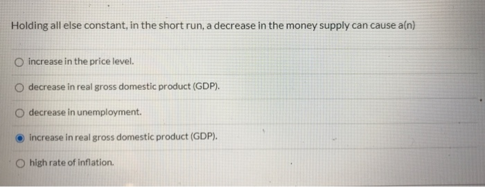 Solved Holding all else constant, in the short run, a | Chegg.com