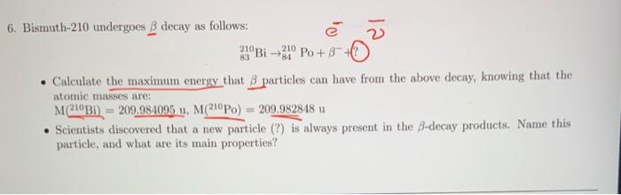 Solved 210 210 6. Bismuth-210 undergoes 3 decay as follows: | Chegg.com