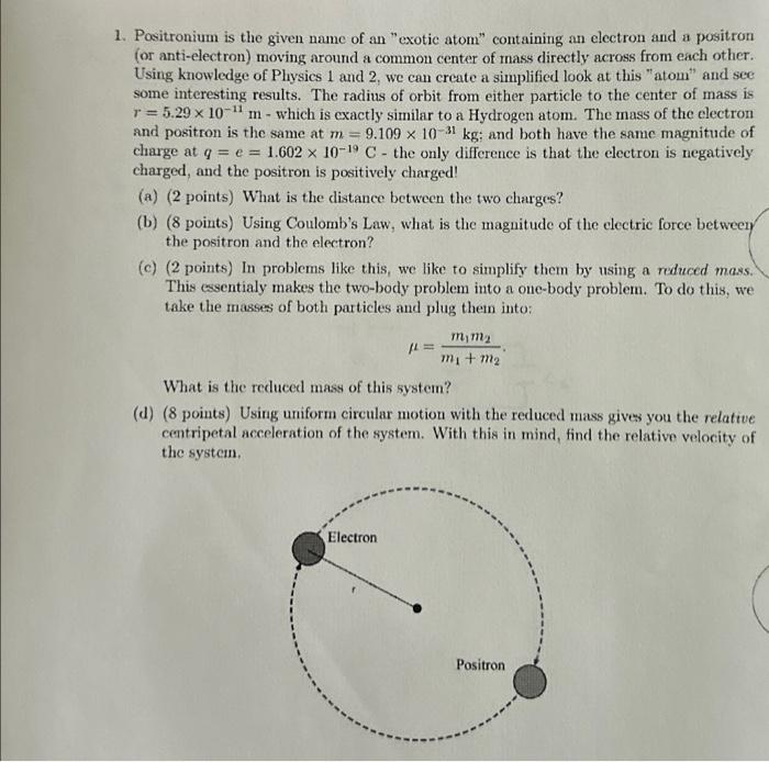 Solved 1. Positronium is the given name of an "exotic atom" | Chegg.com