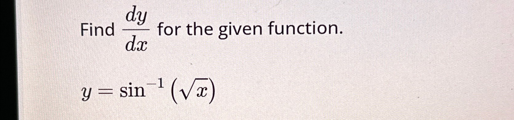 Solved Find dydx ﻿for the given function.y=sin-1(x2) | Chegg.com