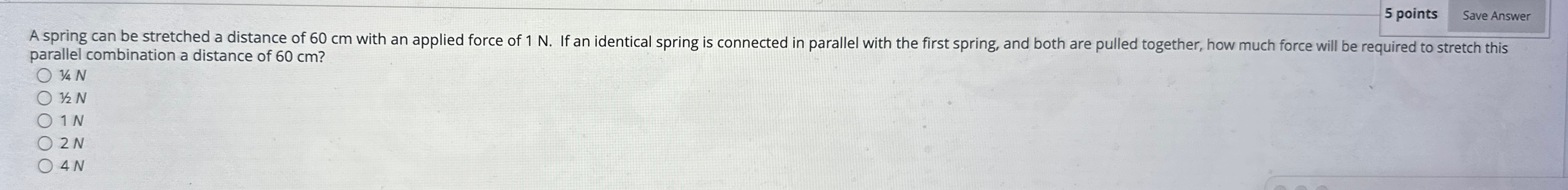 Solved 5 ﻿pointsA spring can be stretched a distance of 60 | Chegg.com