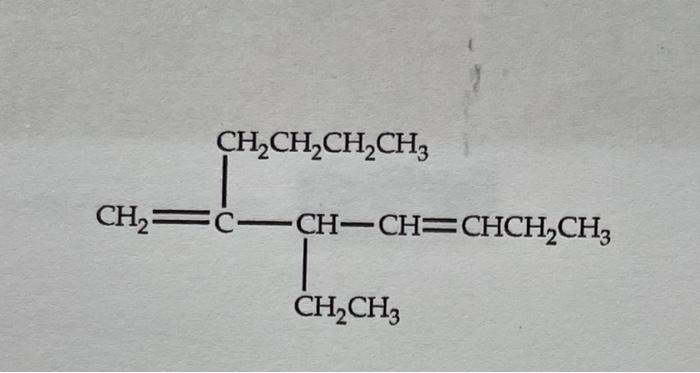 Solved CH2CH2CH2CH3 CH2=C-CH-CH=CHCH2CH3 CH2CH3 | Chegg.com