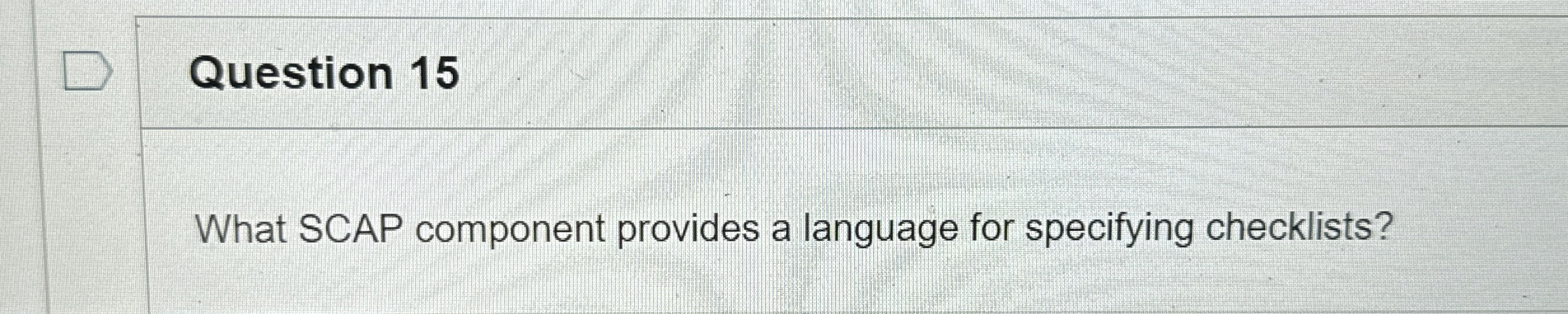 Solved Question 15What SCAP component provides a language | Chegg.com