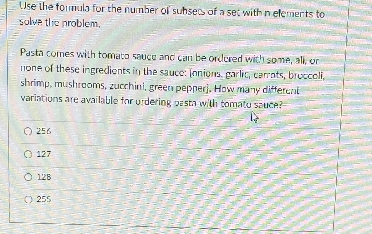 Solved Use the formula for the number of subsets of a set | Chegg.com