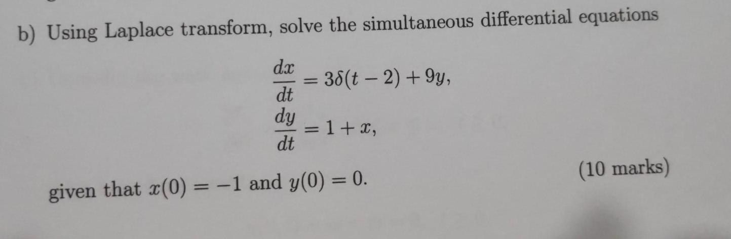 Solved b) Using Laplace transform, solve the simultaneous | Chegg.com