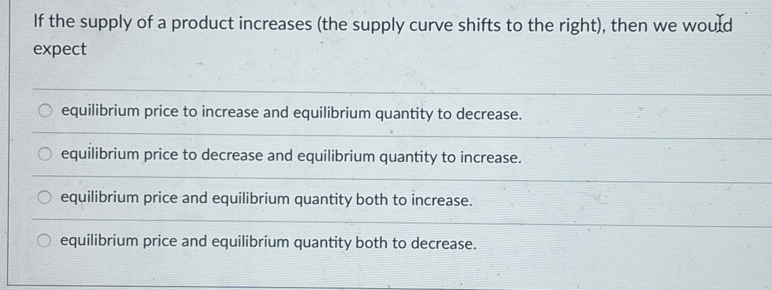 Solved If the supply of a product increases (the supply | Chegg.com