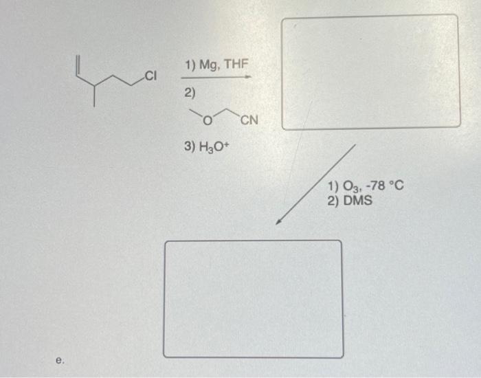 Solved 1) Mg,THF 2) 3) H3O+ 1) O3,−78∘C 2) DMS e. | Chegg.com
