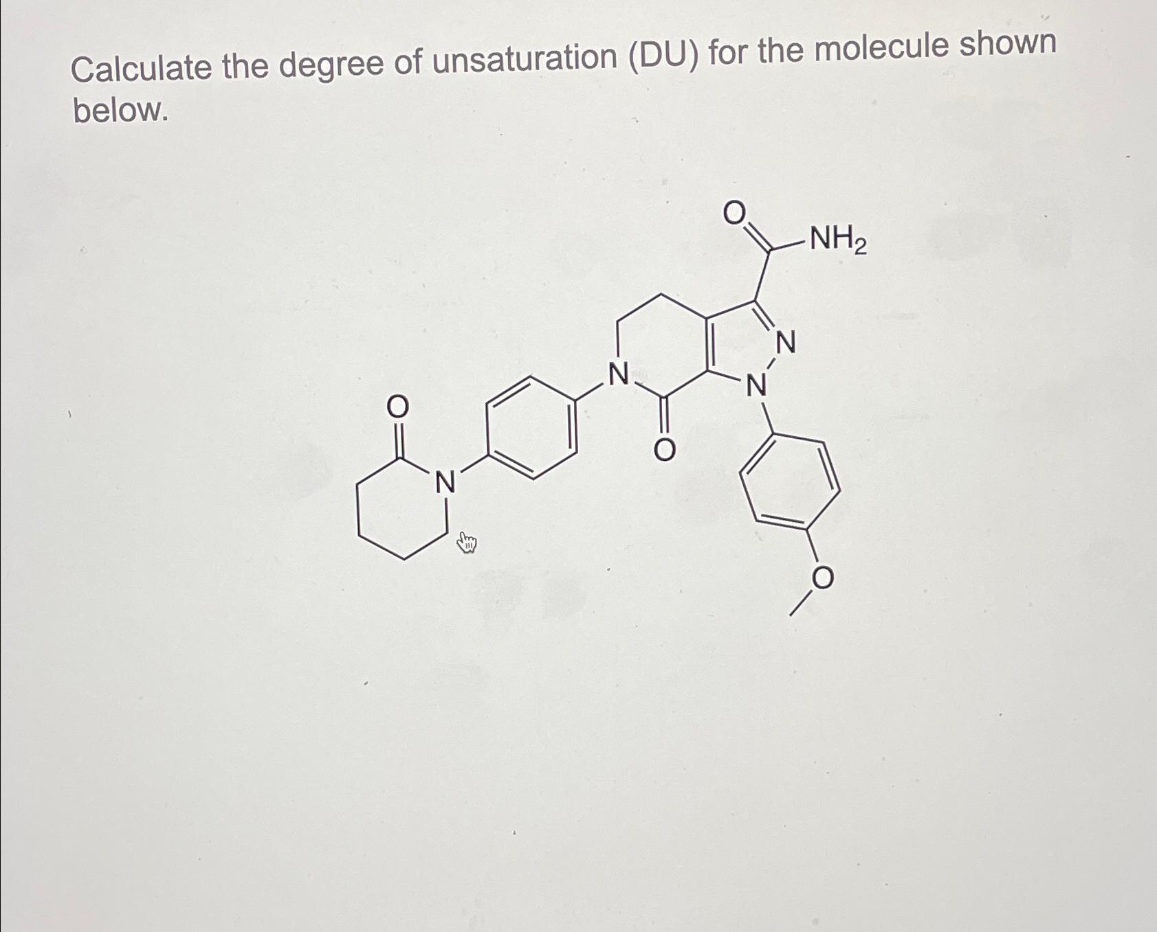 Solved Calculate the degree of unsaturation (DU) ﻿for the | Chegg.com