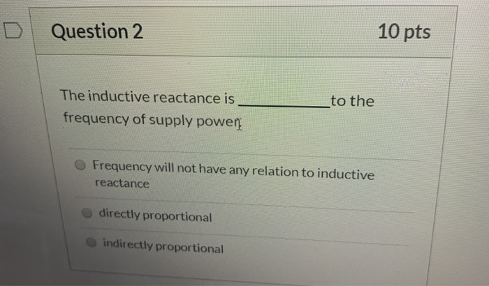 Solved D Question 2 10 pts The inductive reactance is | Chegg.com