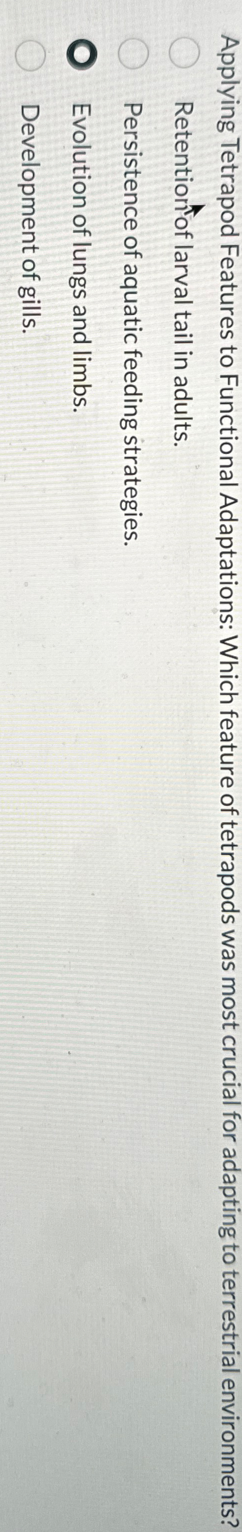 Solved Applying Tetrapod Features to Functional Adaptations: | Chegg.com