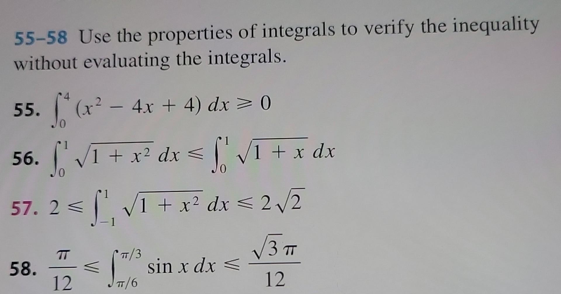 Solved 55-58 Use the properties of integrals to verify the | Chegg.com