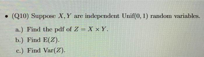 Solved - (Q10) Suppose X,Y are independent Unif (0,1) random | Chegg.com
