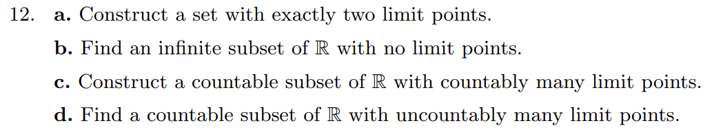 Solved a. ﻿Construct a set with exactly two limit points.b. | Chegg.com