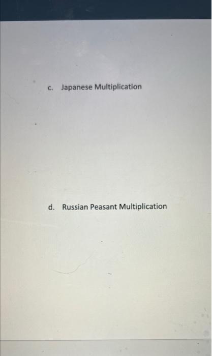 Solved c. Japanese Multiplication d. Russian Peasant | Chegg.com