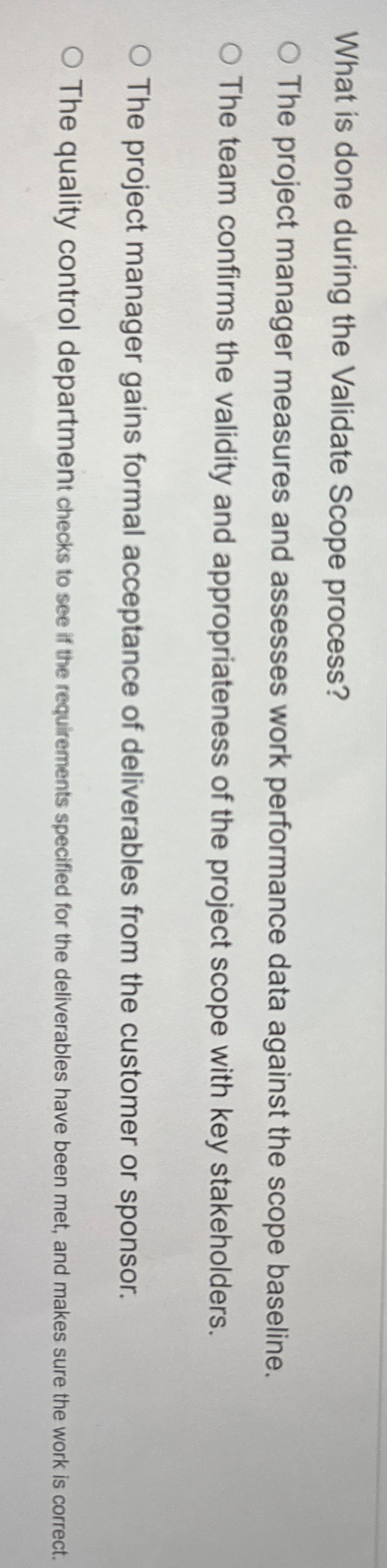 Solved What is done during the Validate Scope process?The | Chegg.com