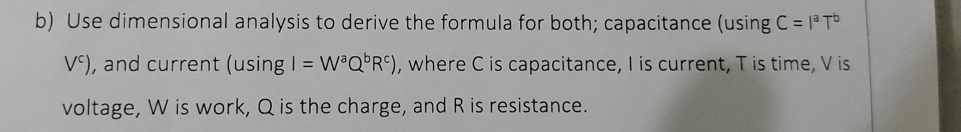 [Solved]: b) Use dimensional analysis to derive the for