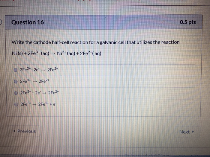 Solved Question 16 0.5 pts Write the cathode half-cell | Chegg.com