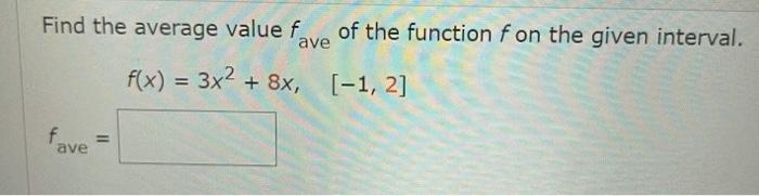 Solved Find the average value fave of the function f on the | Chegg.com