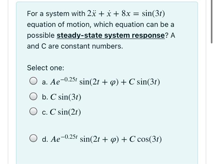 Solved For a system with 2x + x + 8x = sin(3) equation of | Chegg.com