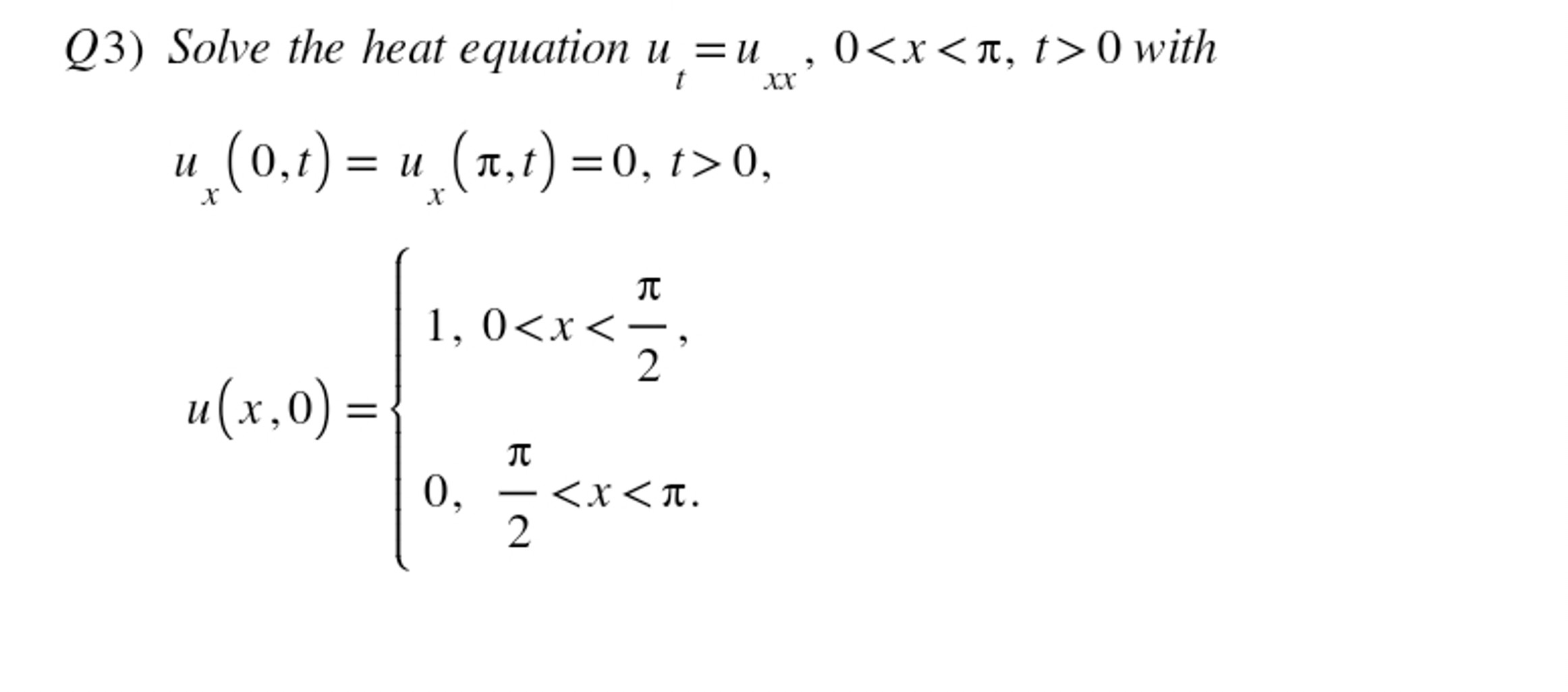 Solved Q3) ﻿Solve the heat equation ut=u×,00 ﻿with | Chegg.com