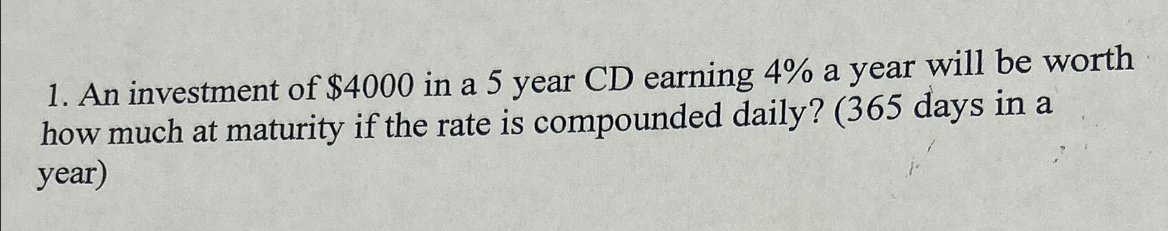 Solved An investment of $4000 ﻿in a 5 ﻿year CD earning 4% ﻿a | Chegg.com