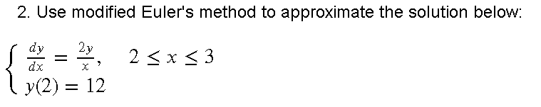 Solved 2 Use Modified Euler S Method To Approximate The