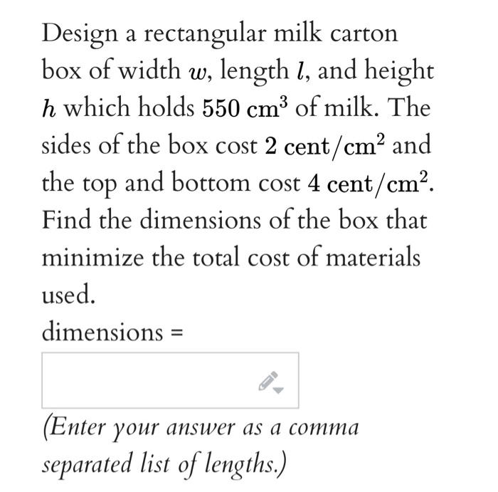 Solved Design a rectangular milk carton box of width w, | Chegg.com
