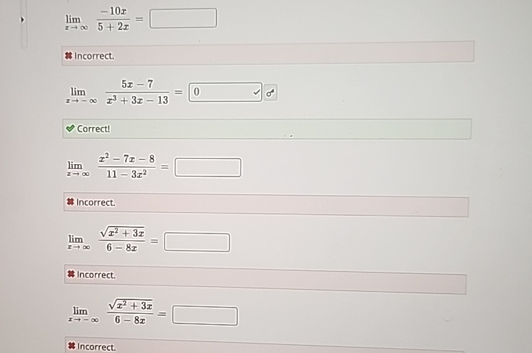 Solved limx→∞-10x5+2x=Incorrect.limx→-∞5x-7x3+3x-13=Correct! | Chegg.com