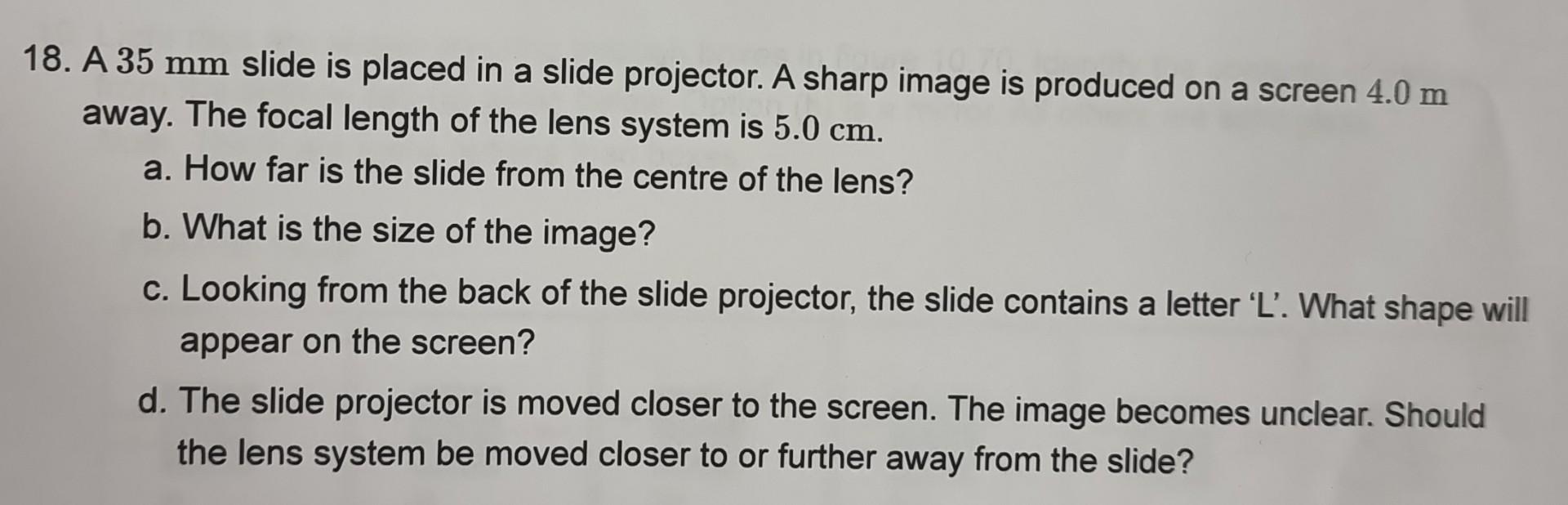 Solved 18. A 35 mm slide is placed in a slide projector. A | Chegg.com