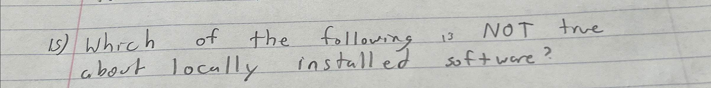 Solved Which of the following 13 ﻿NOT true about locally | Chegg.com