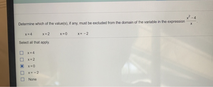 Solved x? -4 Determine which of the value(s), if any, must | Chegg.com
