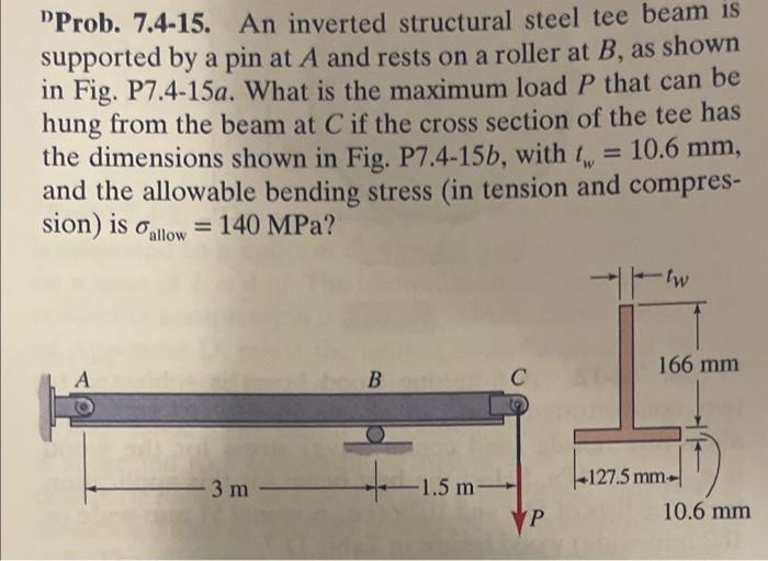 Solved DProb. 7.4-15. An inverted structural steel tee beam | Chegg.com
