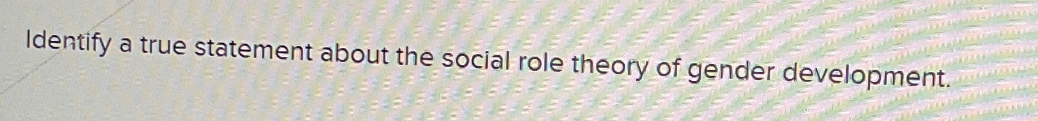 Solved Identify a true statement about the social role | Chegg.com