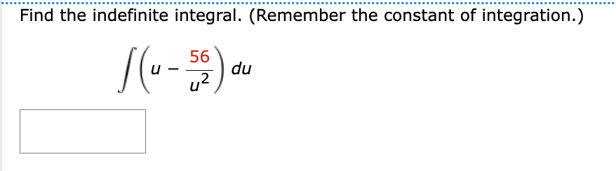 Solved Find the indefinite integral. (Remember the constant | Chegg.com