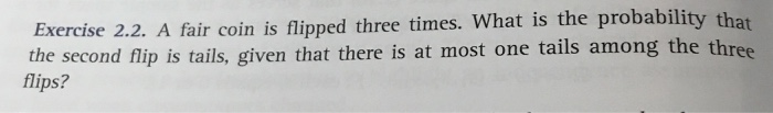 Solved Exercise 2.2. A fair coin is flipped three times. | Chegg.com