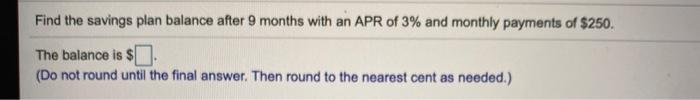 Solved Find the savings plan balance after 9 months with an | Chegg.com