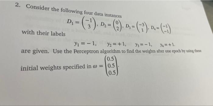 Solved 2. Consider the following four data instances | Chegg.com