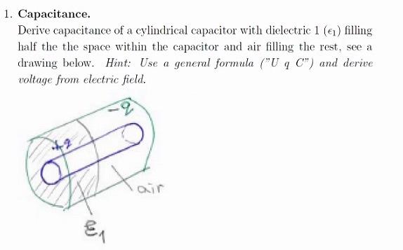 Solved 1. Capacitance. Derive capacitance of a cylindrical | Chegg.com