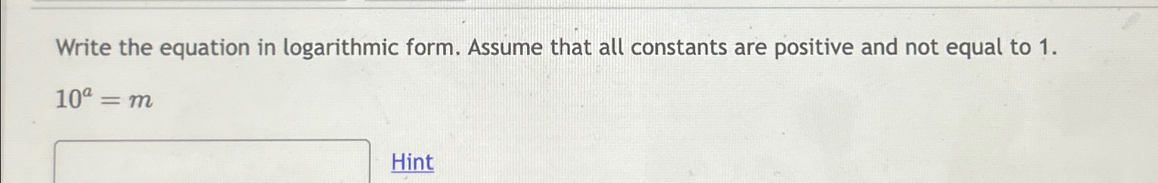 Solved Write the equation in logarithmic form. Assume that | Chegg.com