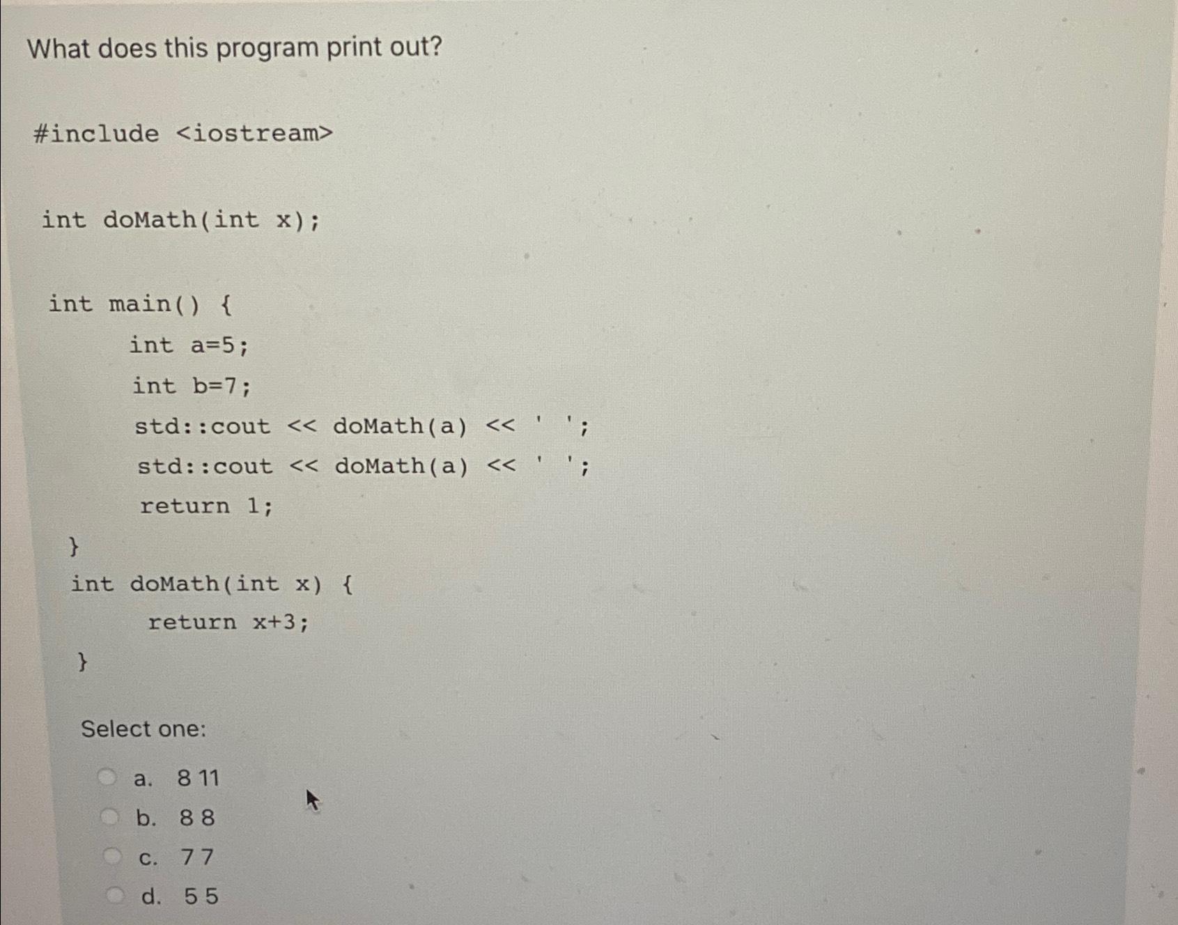 Solved What does this program print out?#include xa=5b=7≪≪ | Chegg.com