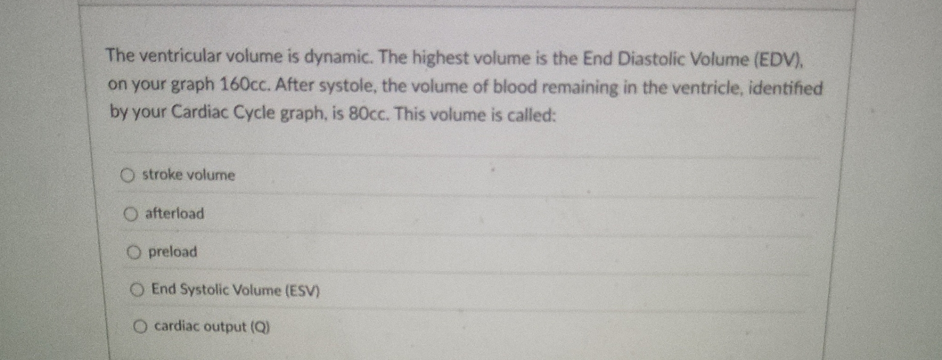 Solved The ventricular volume is dynamic. The highest volume | Chegg.com